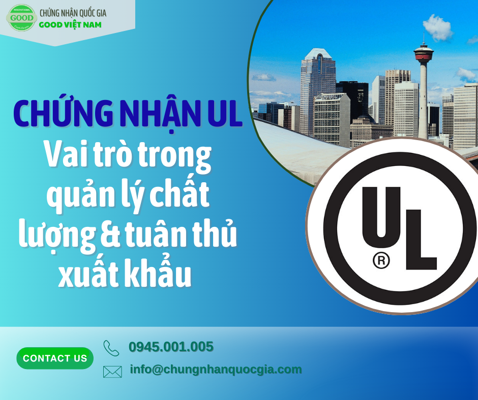 Chứng nhận UL là gì? Vai trò trong QLCL & tuân thủ xuất khẩu
